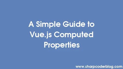 A Simple Guide to Vue.js Computed Properties - Thumbnail