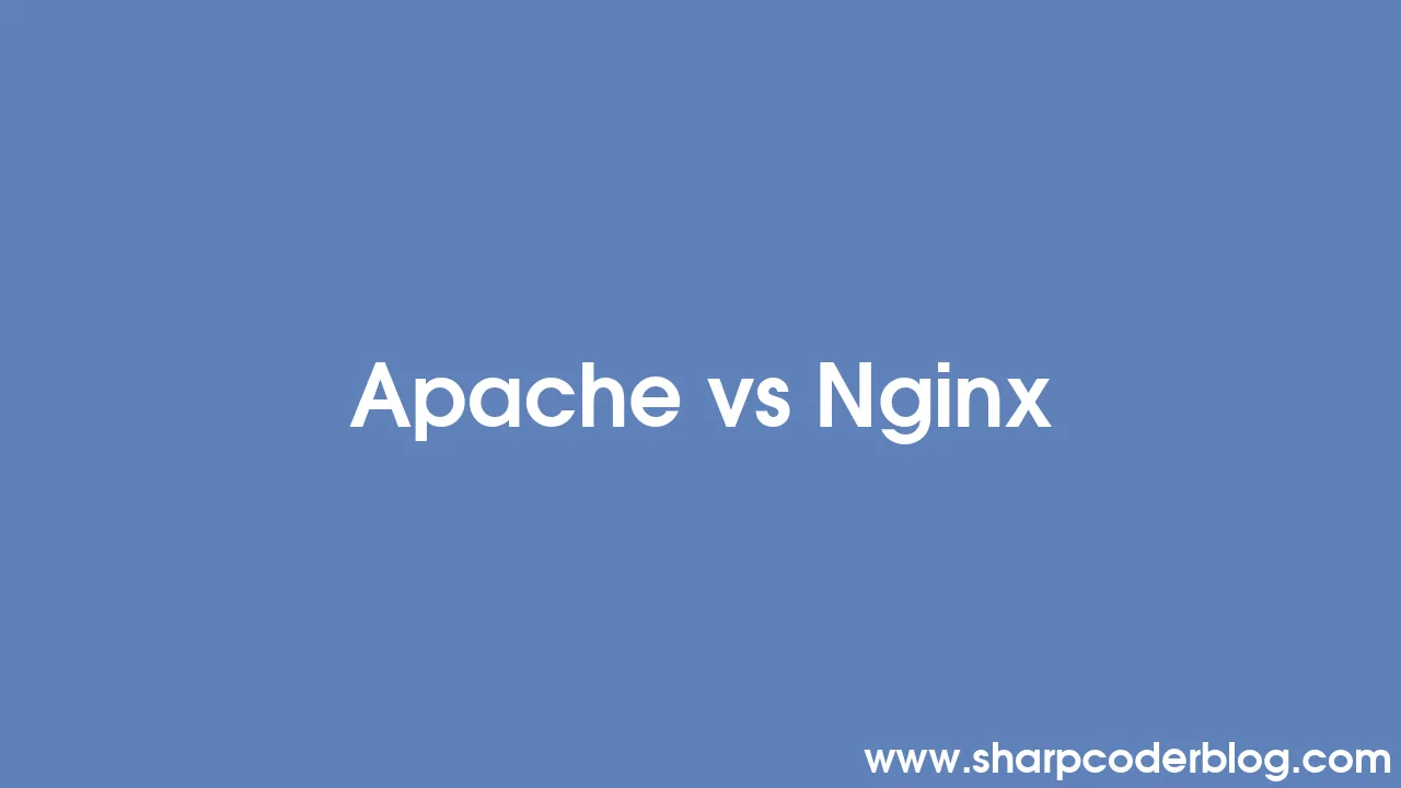 Apache Vs Nginx Sharp Coder Blog