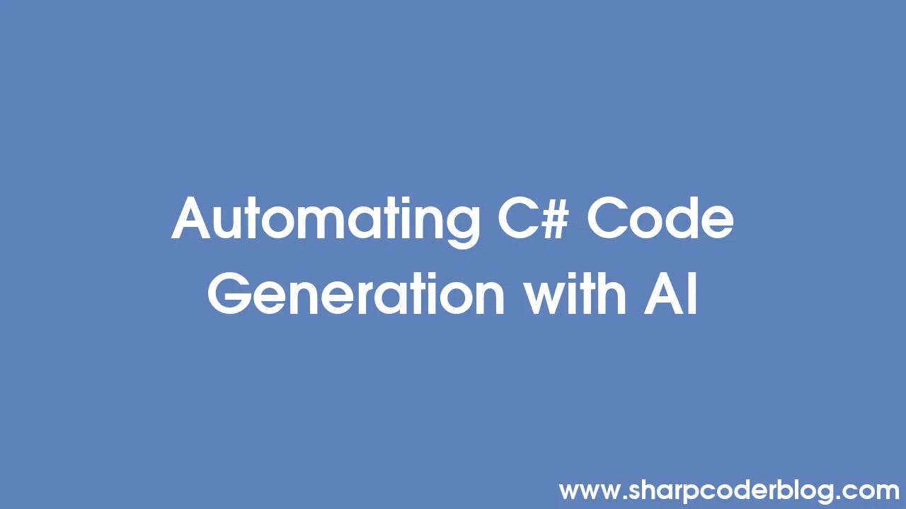 Automating C Code Generation With Ai Sharp Coder Blog 0484