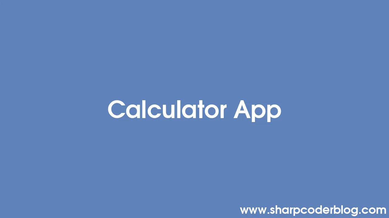 Calculator App Sharp Coder Blog