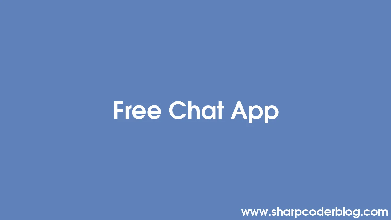 Free Chat App | Sharp Coder Blog