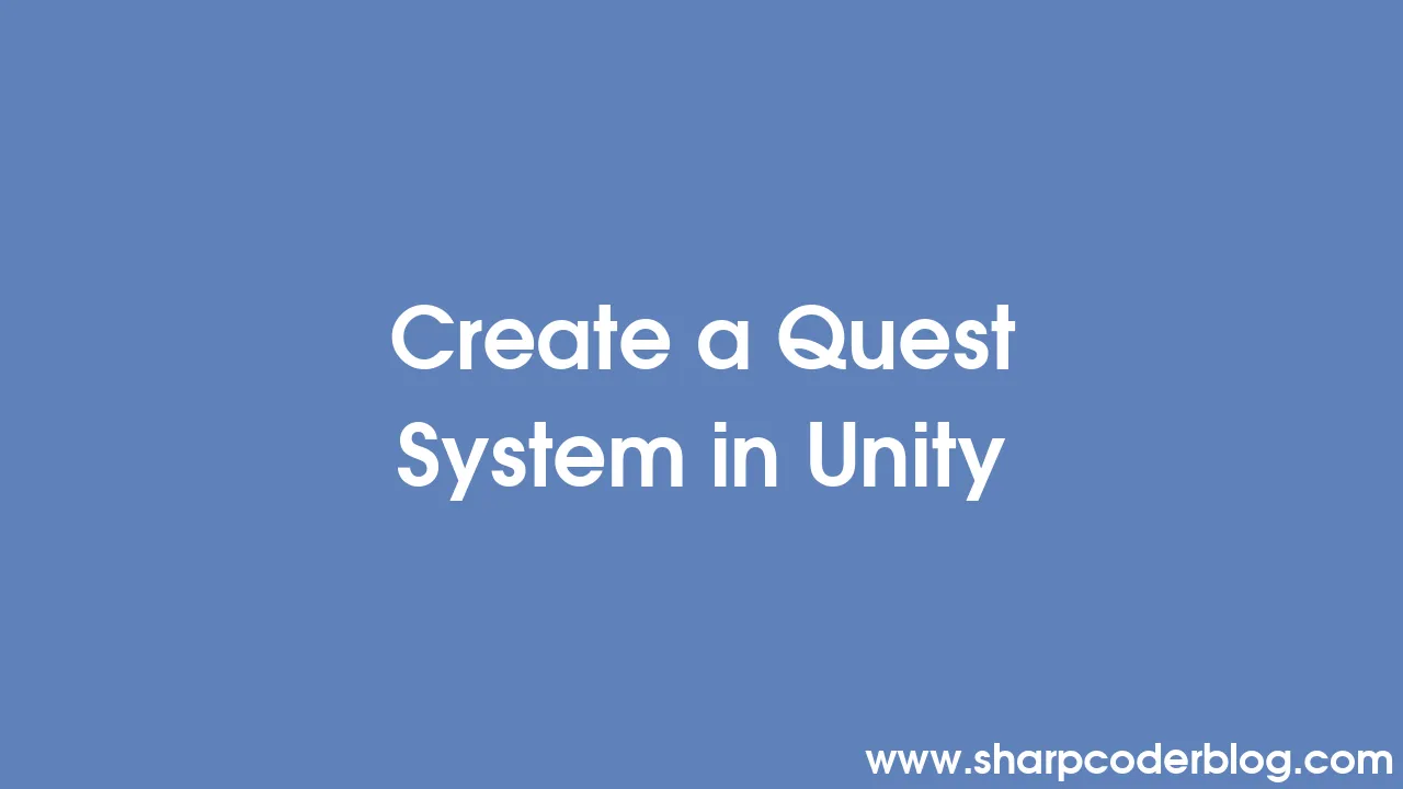 Create A Quest System In Unity Sharp Coder Blog