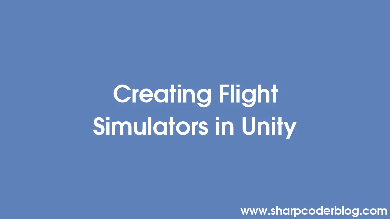 Creating Flight Simulators In Unity Sharp Coder Blog 5410