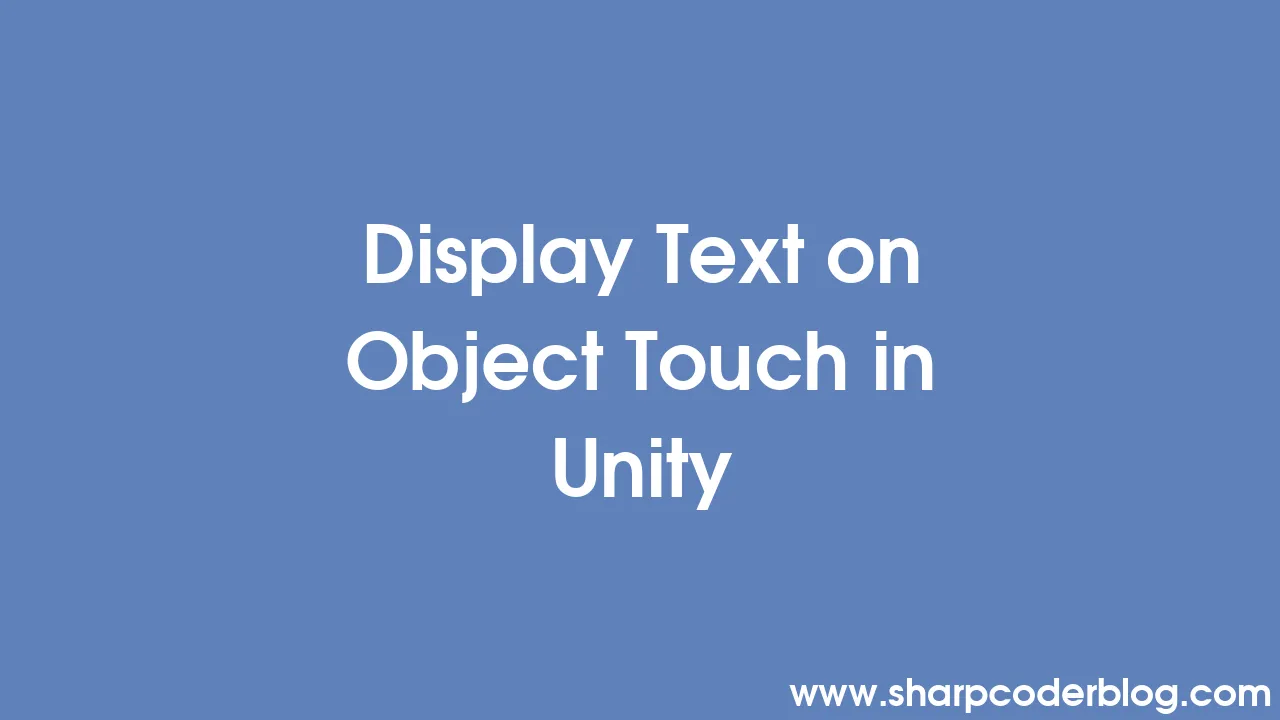 Display Text On Object Touch In Unity Sharp Coder Blog 3873