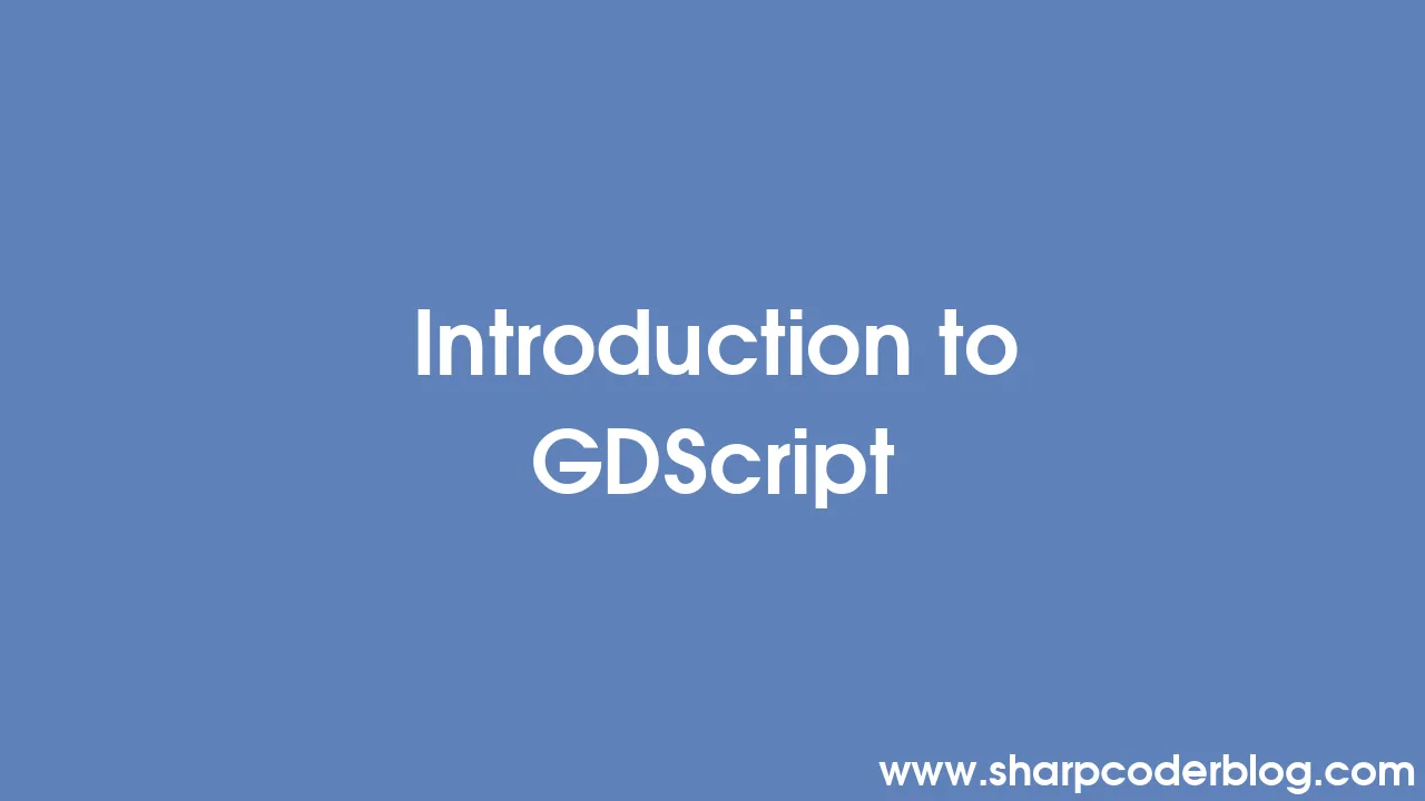 Introduction To Gdscript Sharp Coder Blog