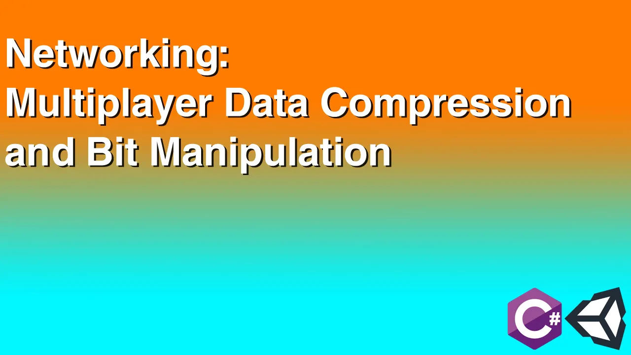 Multiplayer Data Compression And Bit Manipulation Sharp Coder Blog 8727