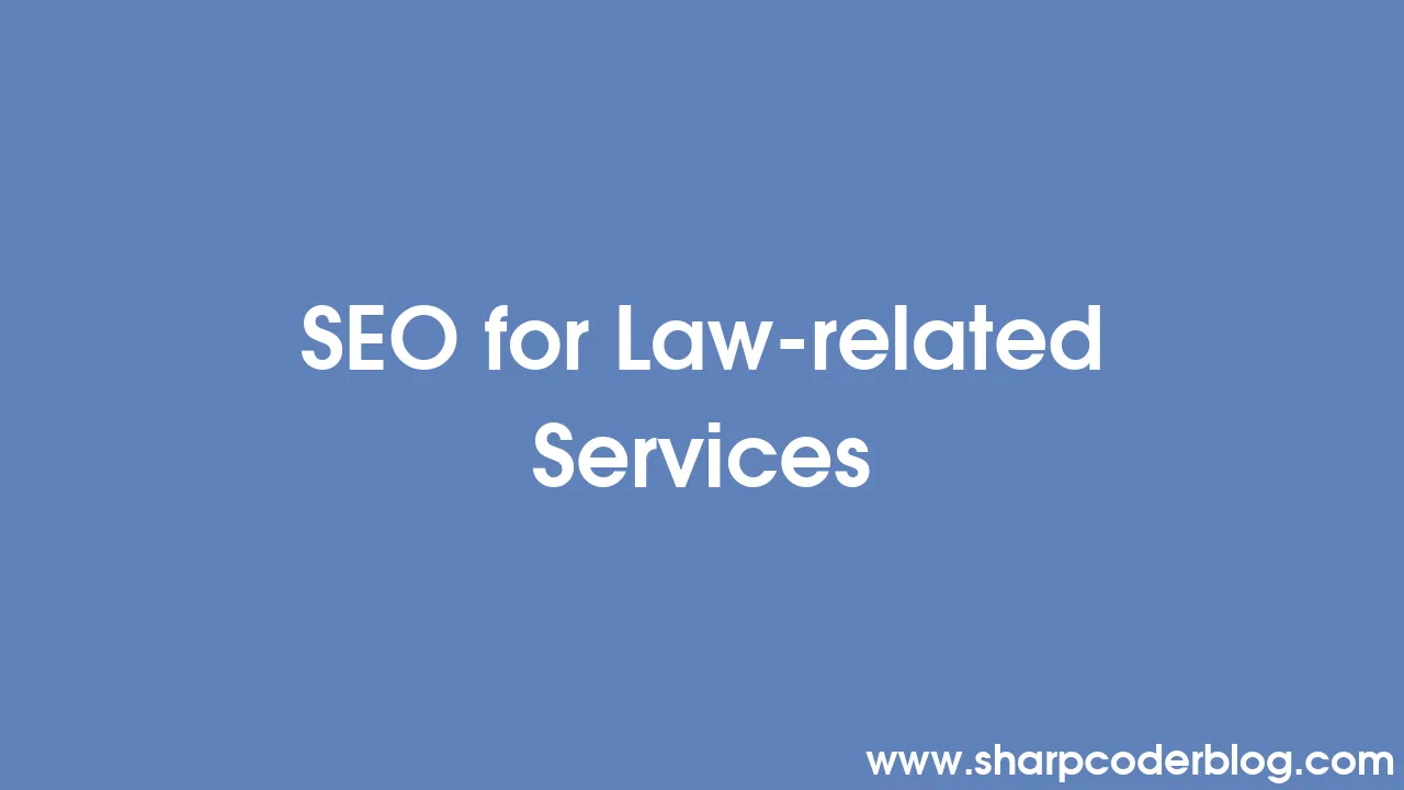 SEO for Law-related Services | Sharp Coder Blog