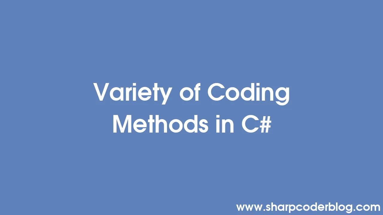 Variety Of Coding Methods In C Sharp Coder Blog 1391
