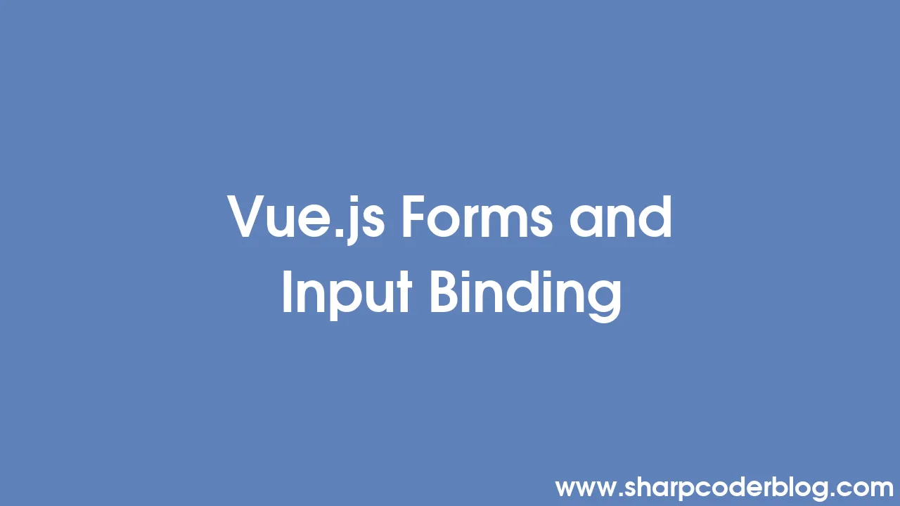 Vuejs Forms And Input Binding Sharp Coder Blog 7427