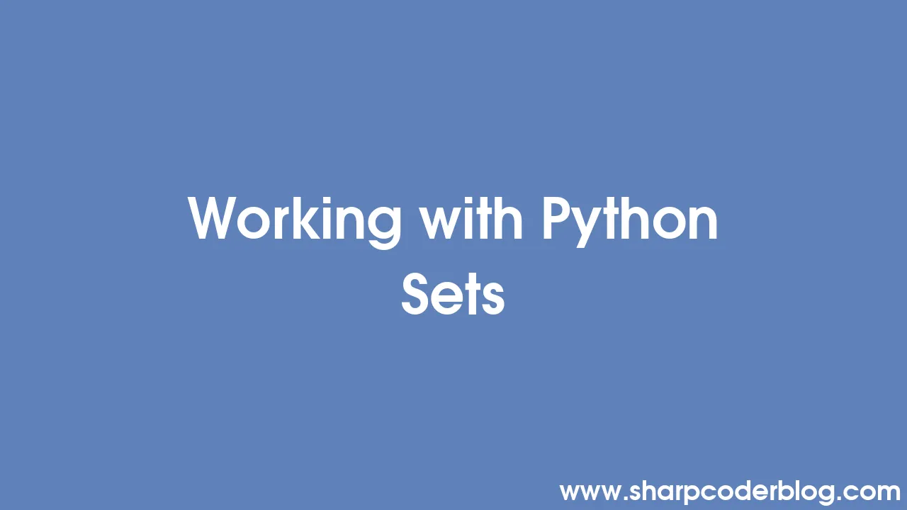 Working with Python Sets | Sharp Coder Blog